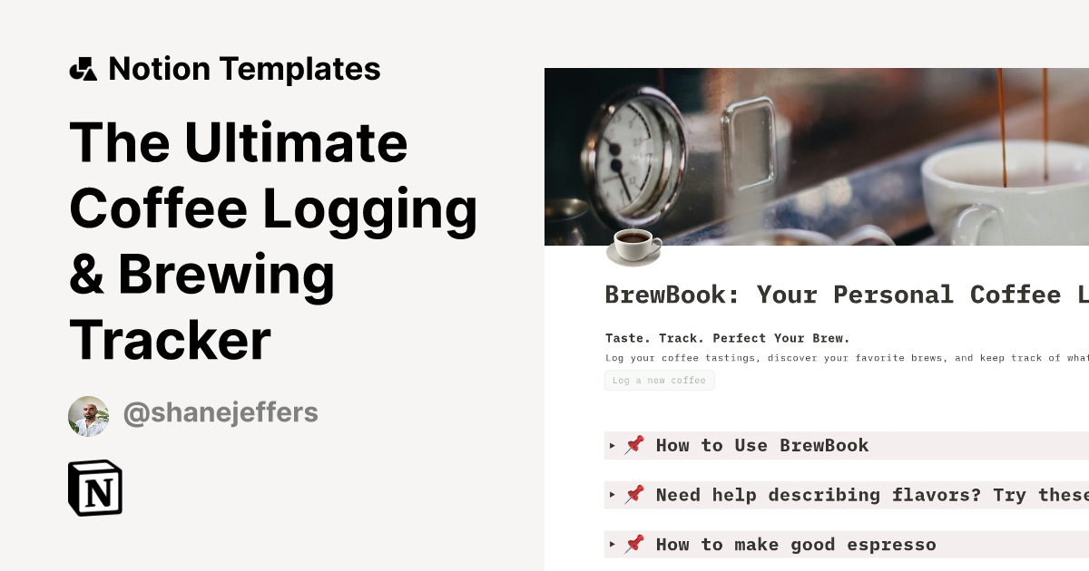 The Ultimate Coffee Logging & Brewing Tracker Template by Shane Jeffers | Notion Marketplace