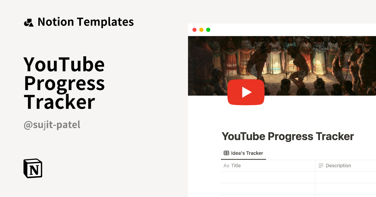YouTube Progress Tracker Template by Sujit Patel | Notion Marketplace