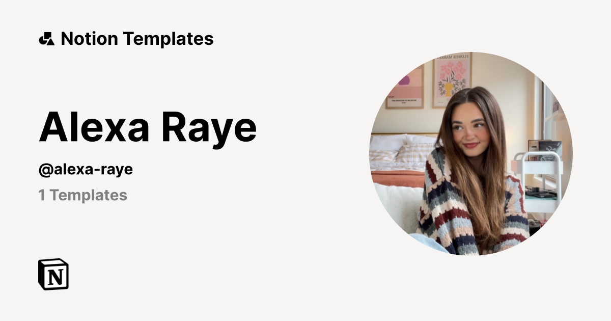 Alexa Raye | Template Creator | Notion Marketplace