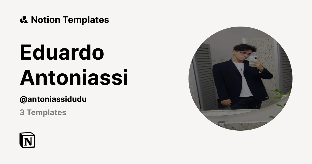 Eduardo Antoniassi | Template Creator | Notion Marketplace