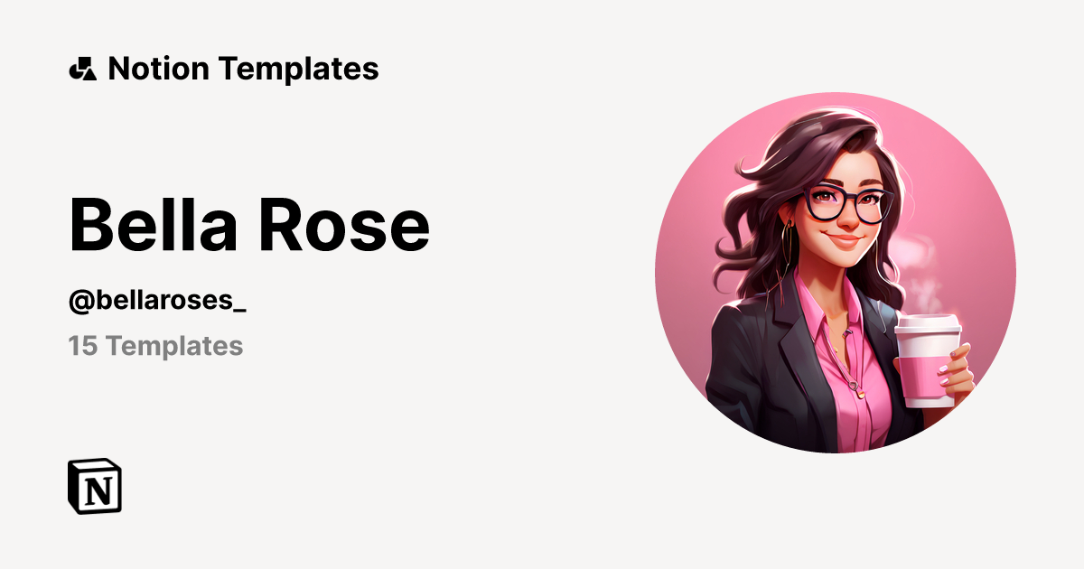 Bella Rose | Template Creator | Notion Marketplace