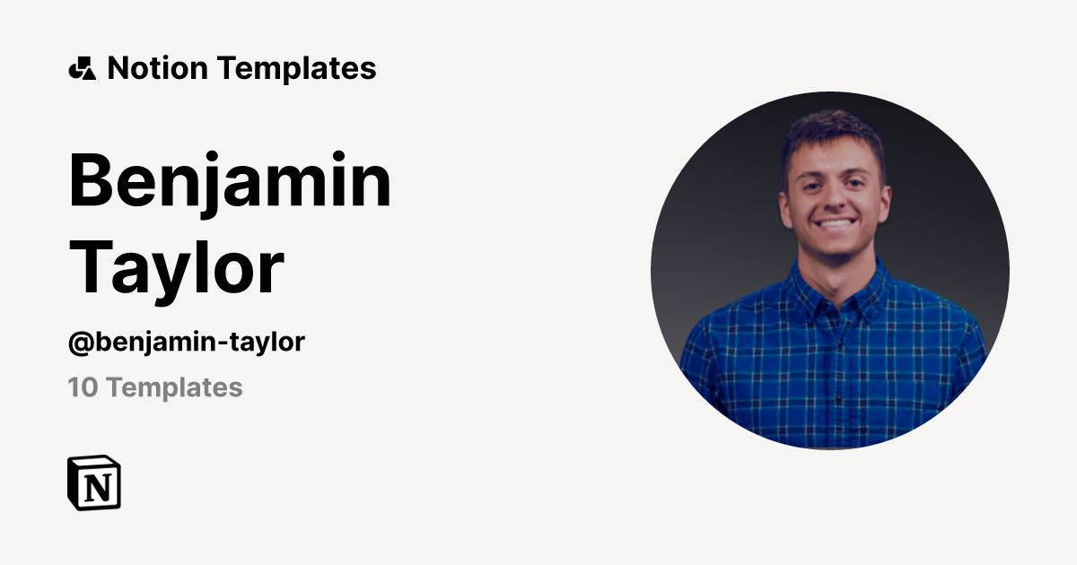 Benjamin Taylor | Template Creator | Notion Marketplace