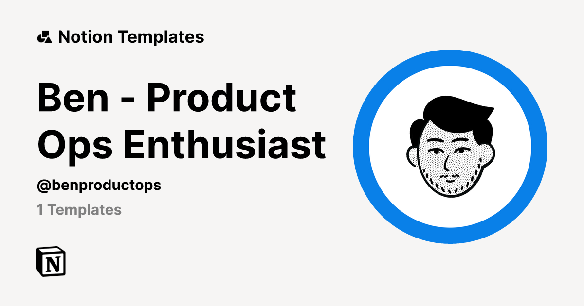 Ben - Product Ops Enthusiast | Template Creator | Notion Marketplace