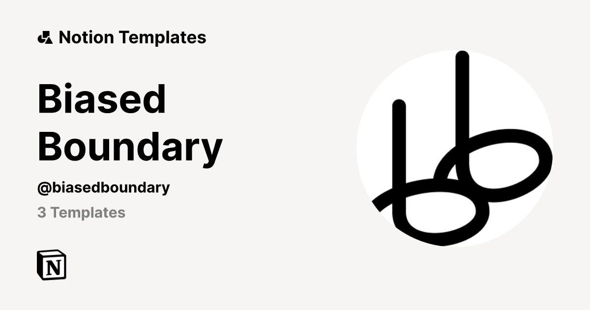 Biased Boundary | Template Creator | Notion Marketplace