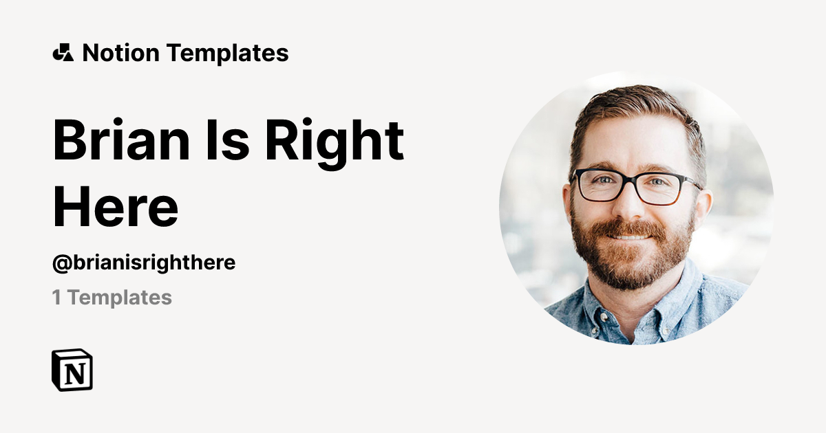 Brian Is Right Here | Template Creator | Notion Marketplace