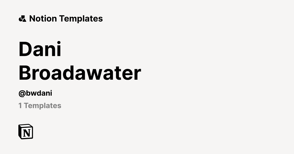 Dani Broadawater | Template Creator | Notion Marketplace