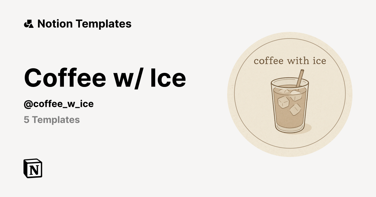 Coffee w/ Ice | Template Creator | Notion Marketplace