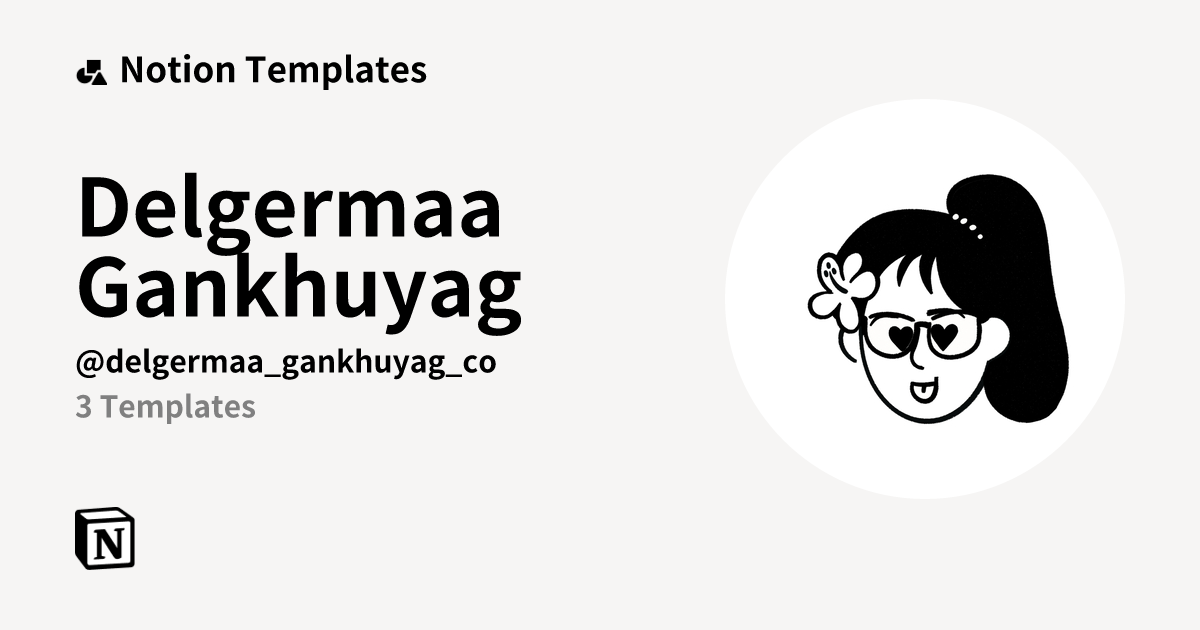 Delgermaa Gankhuyag | Template Creator | Notion Marketplace