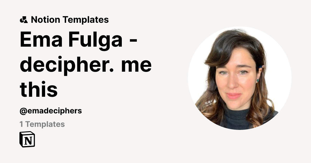 Ema Fulga - decipher. me this | Template Creator | Notion Marketplace