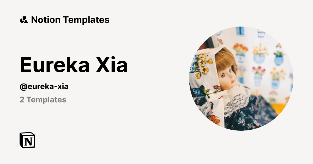 Eureka Xia | Template Creator | Notion Marketplace