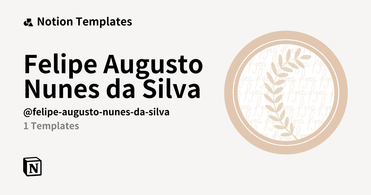 Felipe Augusto Nunes da Silva | Template Creator | Notion Marketplace