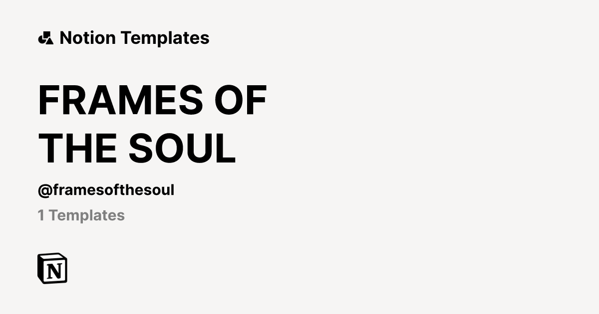 FRAMES OF THE SOUL | Template Creator | Notion Marketplace