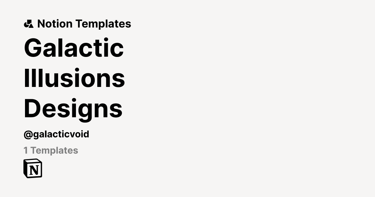 Galactic Illusions Designs | Template Creator | Notion Marketplace