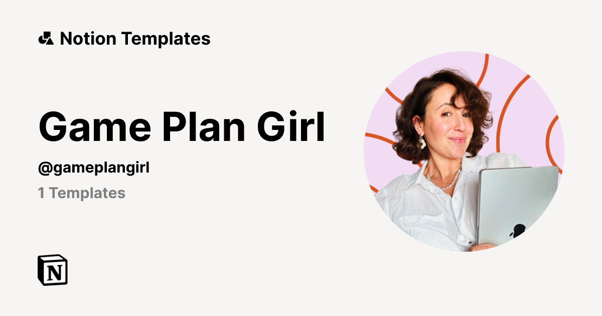Game Plan Girl | Template Creator | Notion Marketplace
