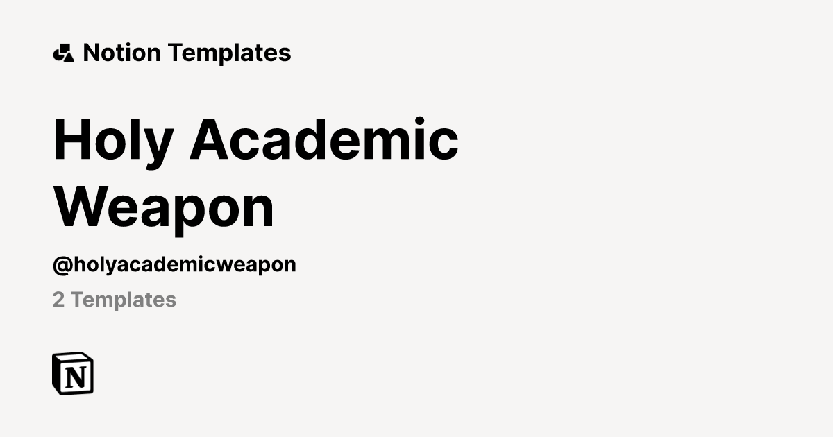 Holy Academic Weapon | Template Creator | Notion Marketplace