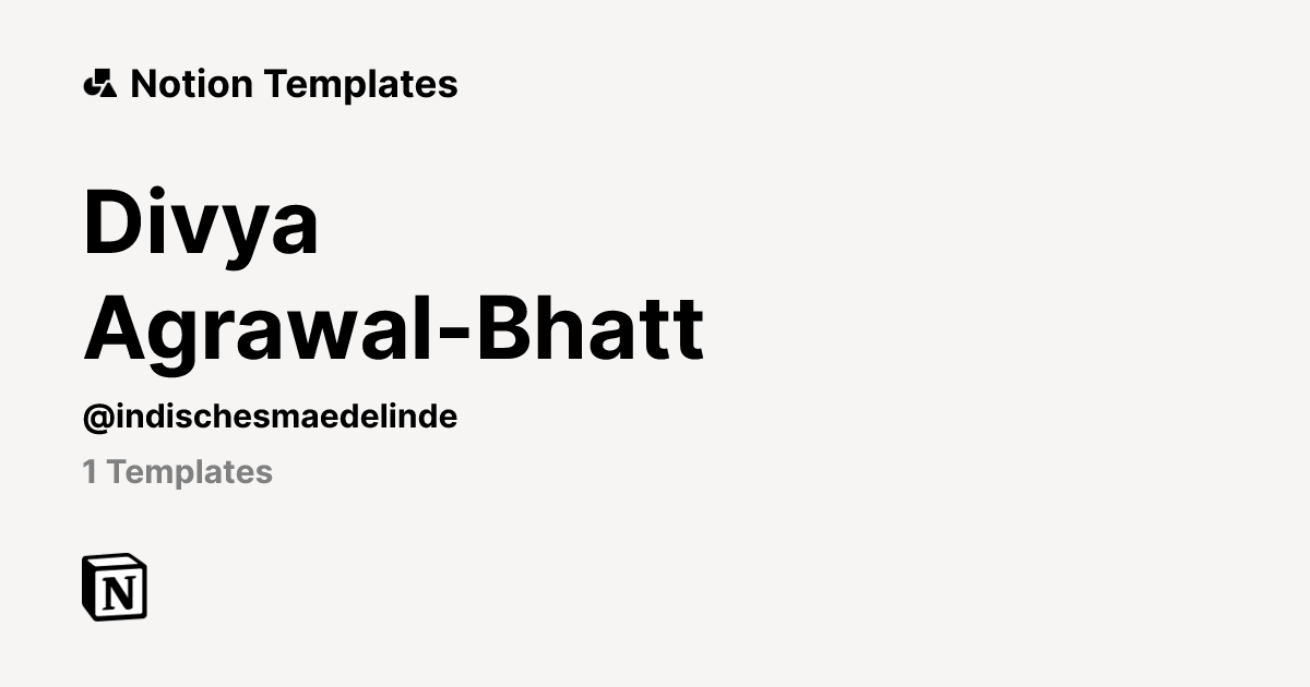 Divya Agrawal-Bhatt | Template Creator | Notion Marketplace