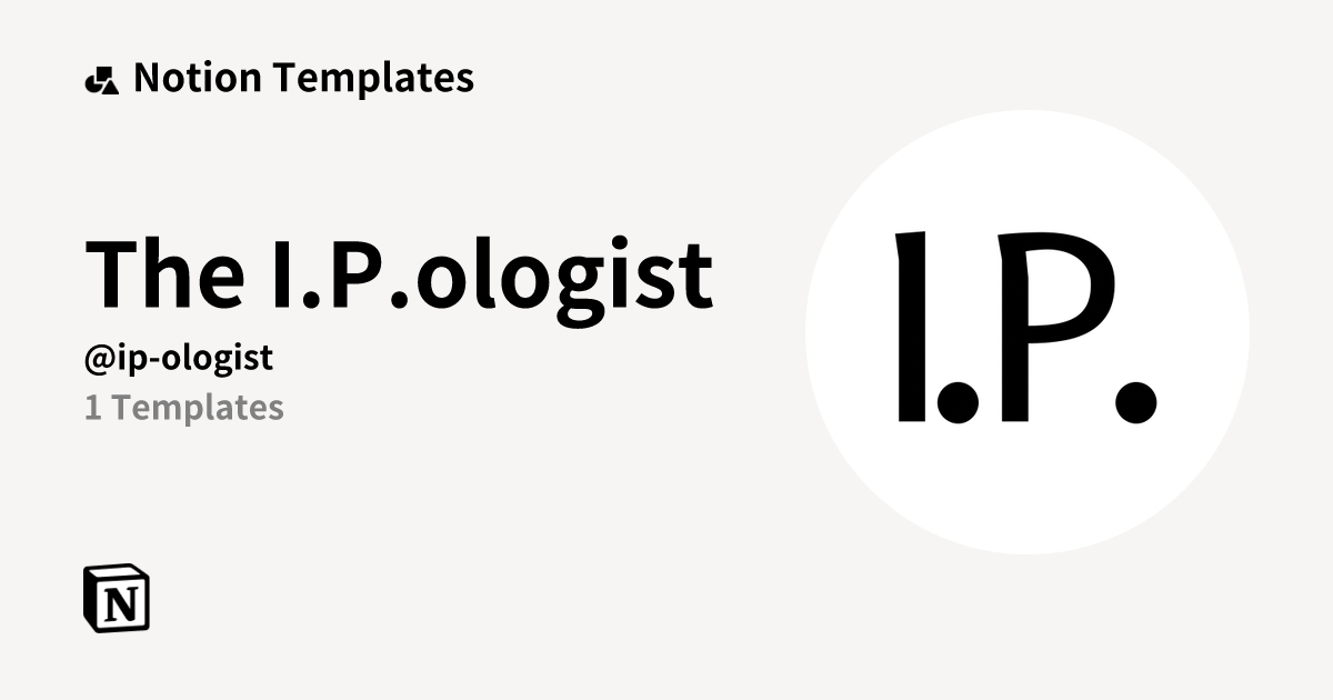 The I.P.ologist | Template Creator | Notion Marketplace