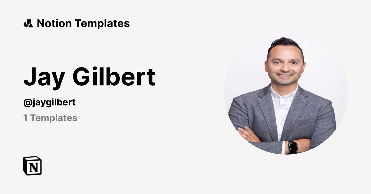Jay Gilbert | Template Creator | Notion Marketplace