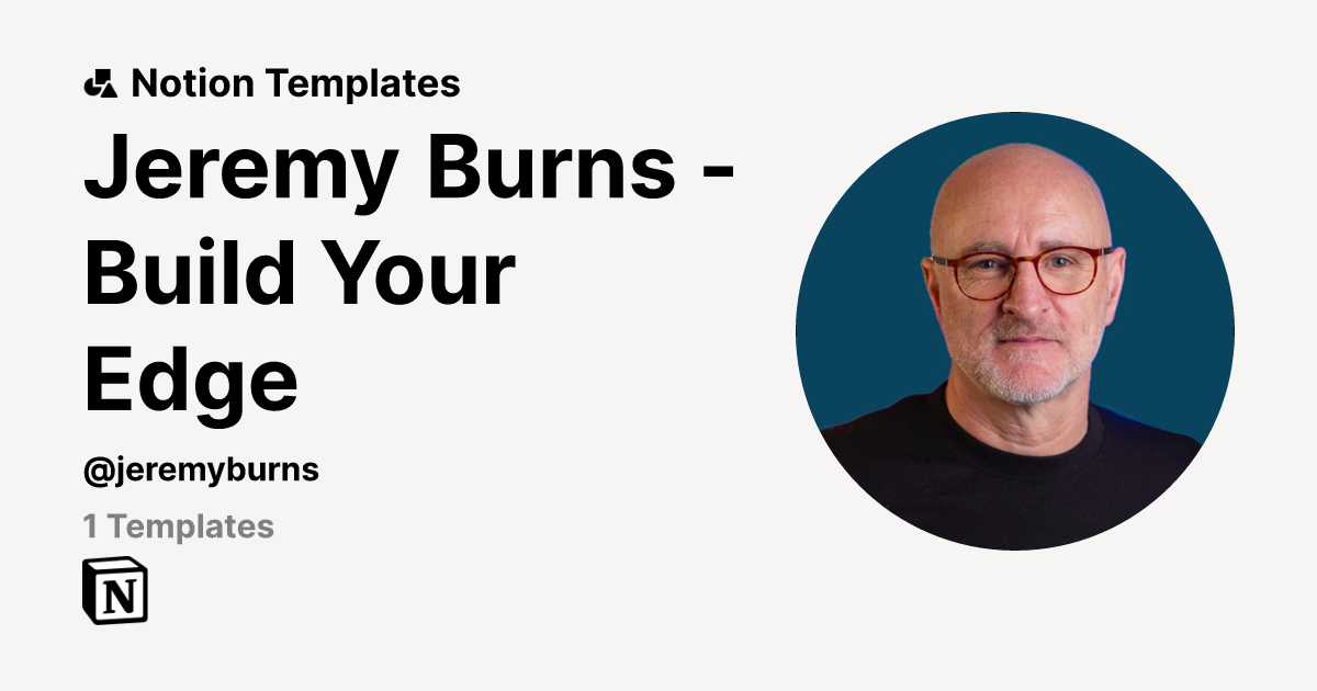 Jeremy Burns - Build Your Edge | Template Creator | Notion Marketplace