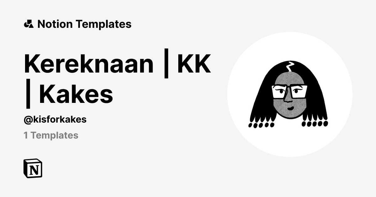 Kereknaan | KK | Kakes | Template Creator | Notion Marketplace