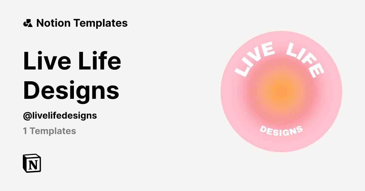 Live Life Designs | Template Creator | Notion Marketplace