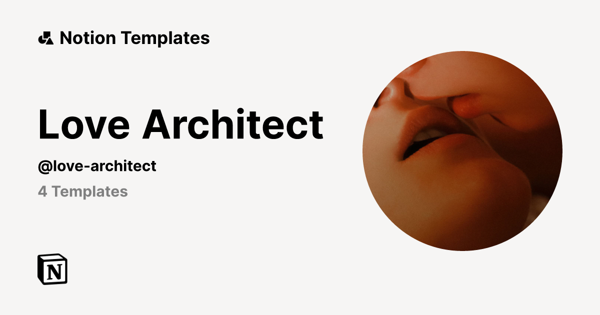 Love Architect | Template Creator | Notion Marketplace