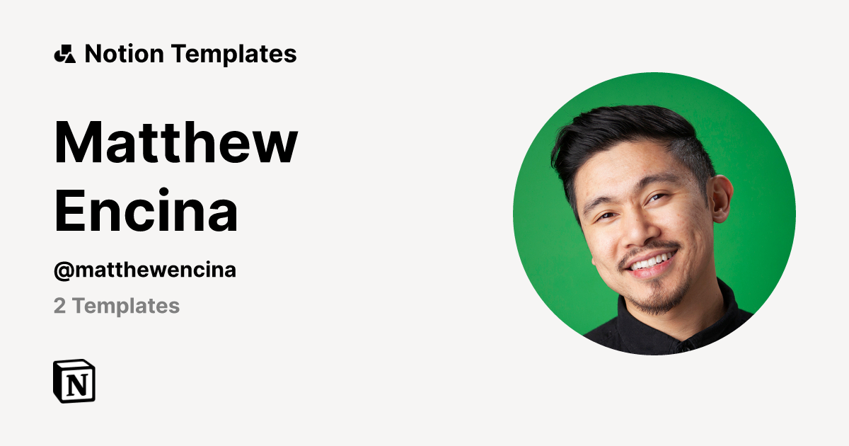 Matthew Encina | Template Creator | Notion Marketplace