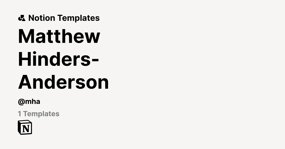 Matthew Hinders-Anderson | Template Creator | Notion Marketplace