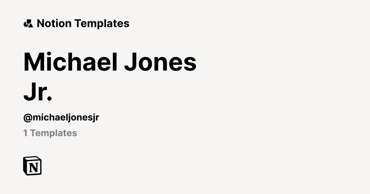 Michael Jones Jr. | Template Creator | Notion Marketplace