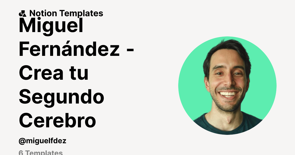 Miguel Fernández - Crea tu Segundo Cerebro | Template Creator | Notion Marketplace