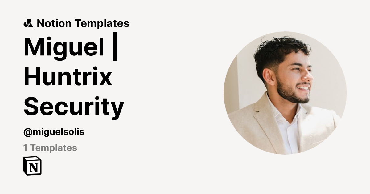 Miguel | Huntrix Security | Template Creator | Notion Marketplace