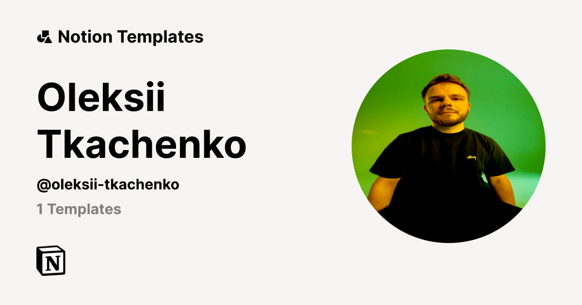 Oleksii Tkachenko | Template Creator | Notion Marketplace
