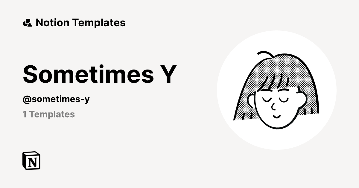 Sometimes Y | Template Creator | Notion Marketplace