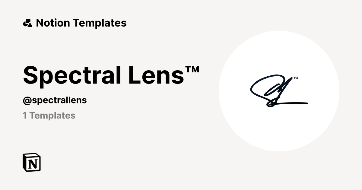 Spectral Lens™ | Template Creator | Notion Marketplace