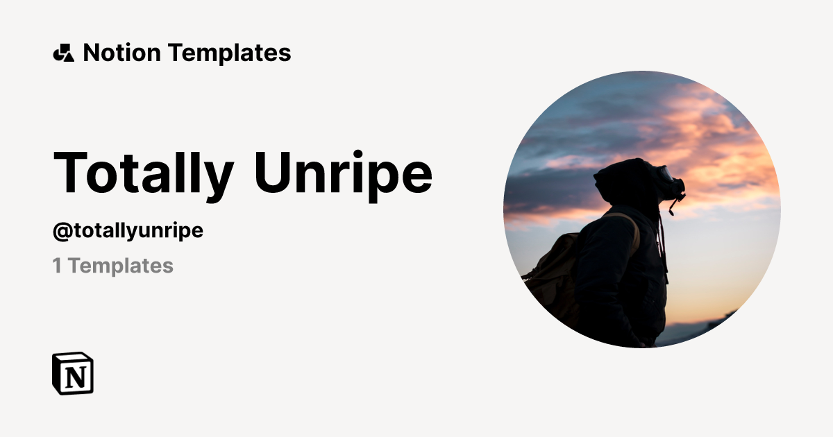 Totally Unripe | Template Creator | Notion Marketplace