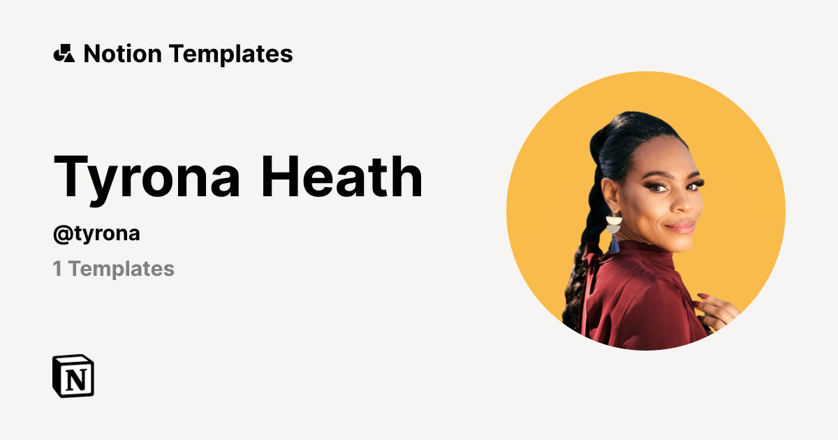 Tyrona Heath | Template Creator | Notion Marketplace