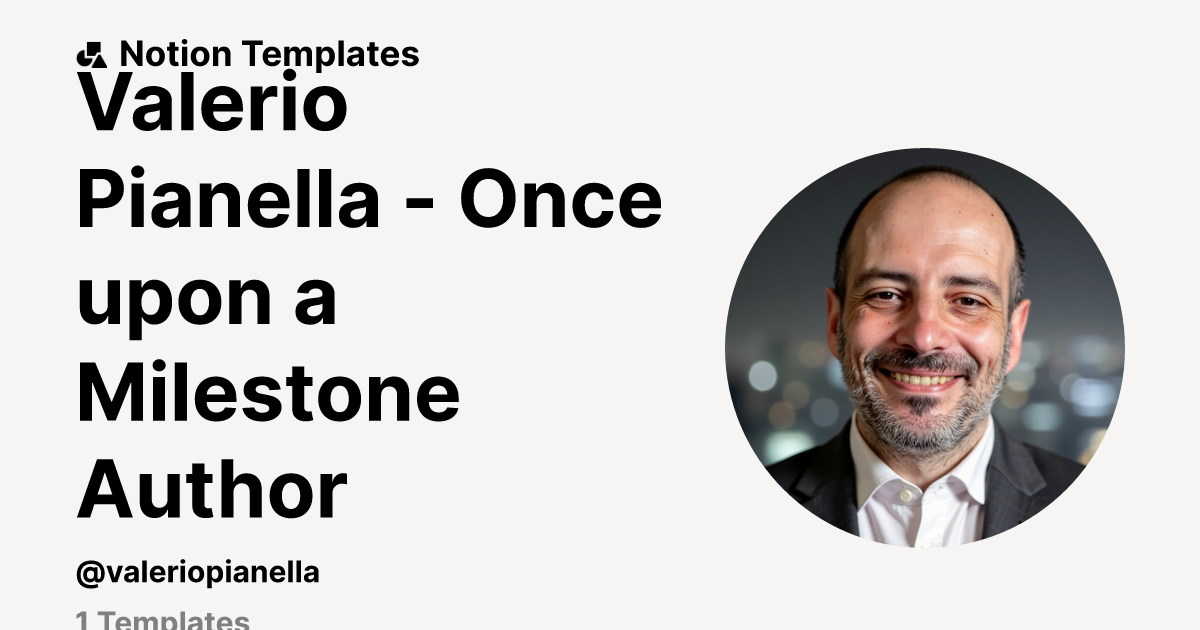 Valerio Pianella - Once upon a Milestone Author | Template Creator | Notion Marketplace