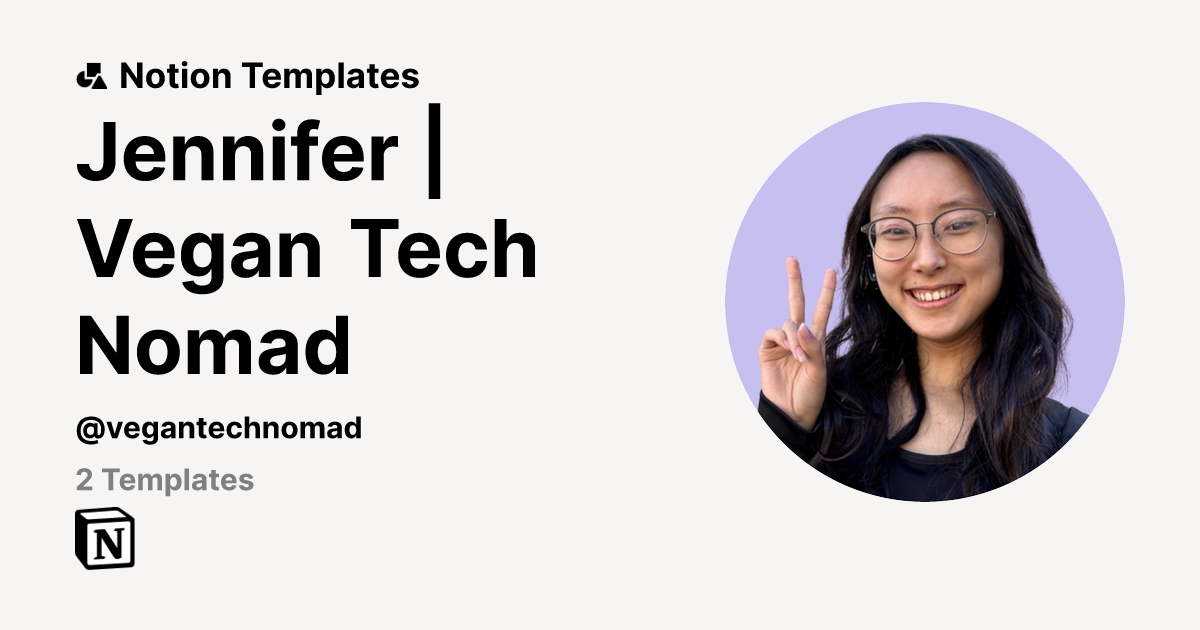 Jennifer | Vegan Tech Nomad | Template Creator | Notion Marketplace