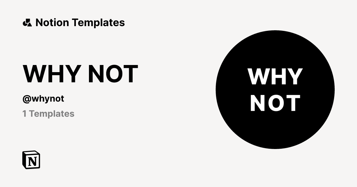 WHY NOT | Template Creator | Notion Marketplace
