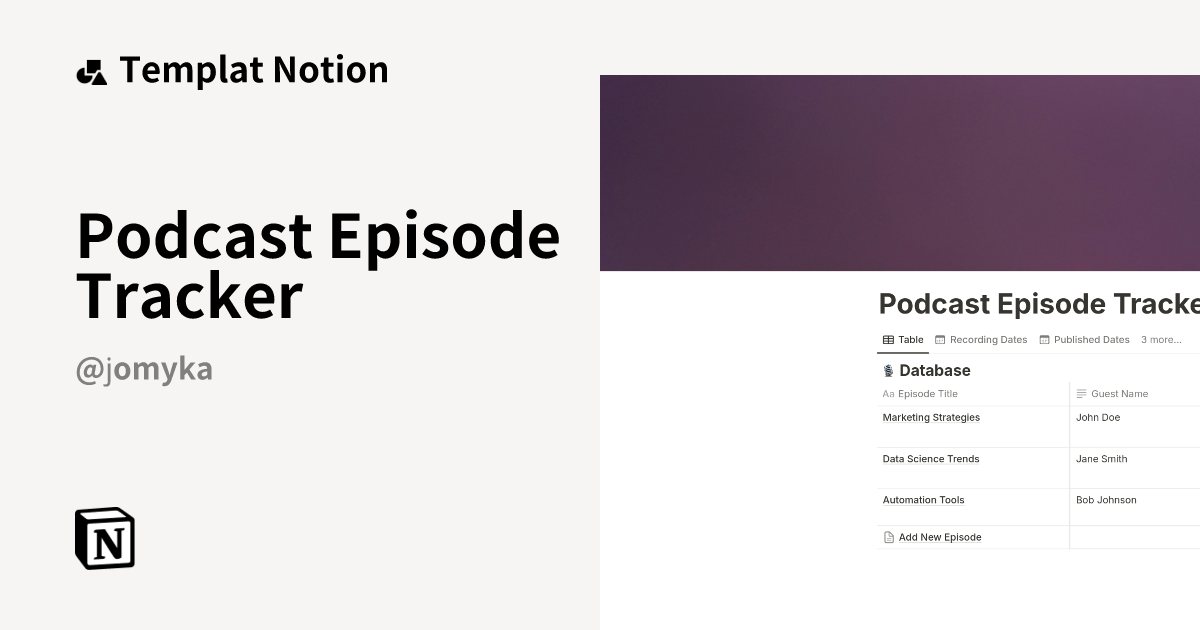 Podcast Episode Tracker Templat oleh Jomyka | Notion Marketplace